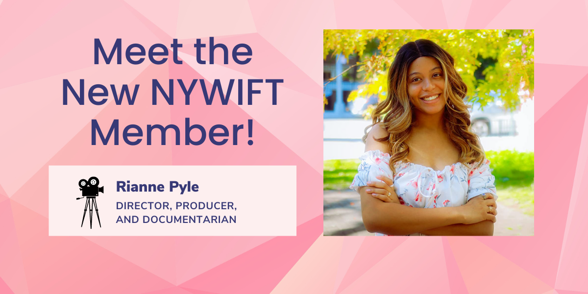 Meet the New NYWIFT Member: Rianne Pyle - New York Women in Film ...