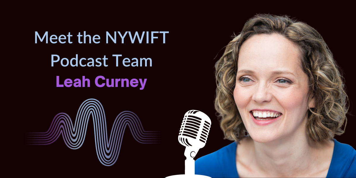Meet the NYWIFT Podcast Team: Leah Curney - New York Women in Film ...