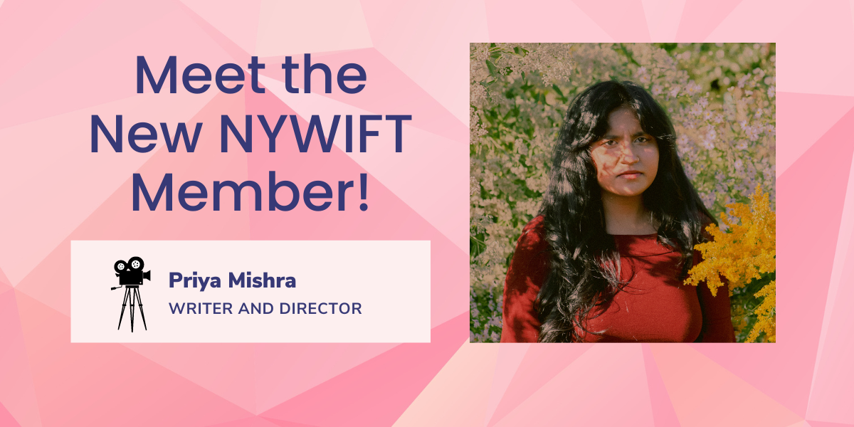 Meet the New NYWIFT Member: Priya Mishra - New York Women in Film ...