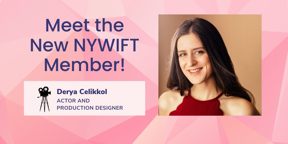 Meet the New NYWIFT Member: Derya Celikkol - New York Women in Film ...