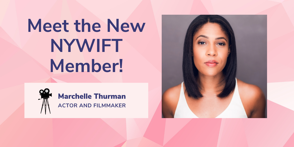 Meet the New NYWIFT Member: Marchelle Thurman - New York Women in Film & TelevisionNew York ...