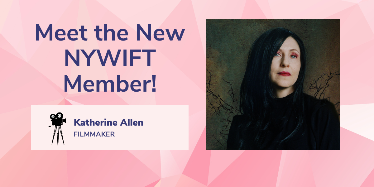 Meet the New NYWIFT Member: Katherine Allen - New York Women in Film ...