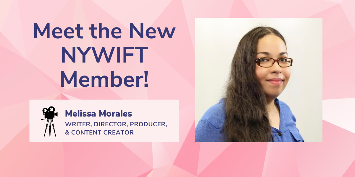Meet the New NYWIFT Member: Melissa Morales - New York Women in Film & TelevisionNew York Women ...