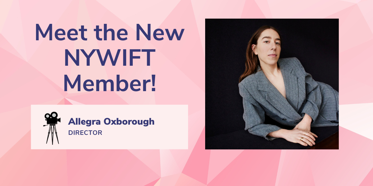 Meet the New NYWIFT Member: Allegra Oxborough - New York Women in Film ...