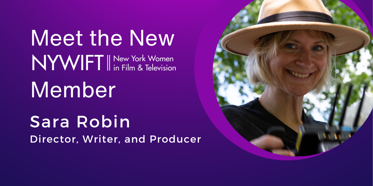 Meet the New NYWIFT Member: Sara Robin - New York Women in Film ...