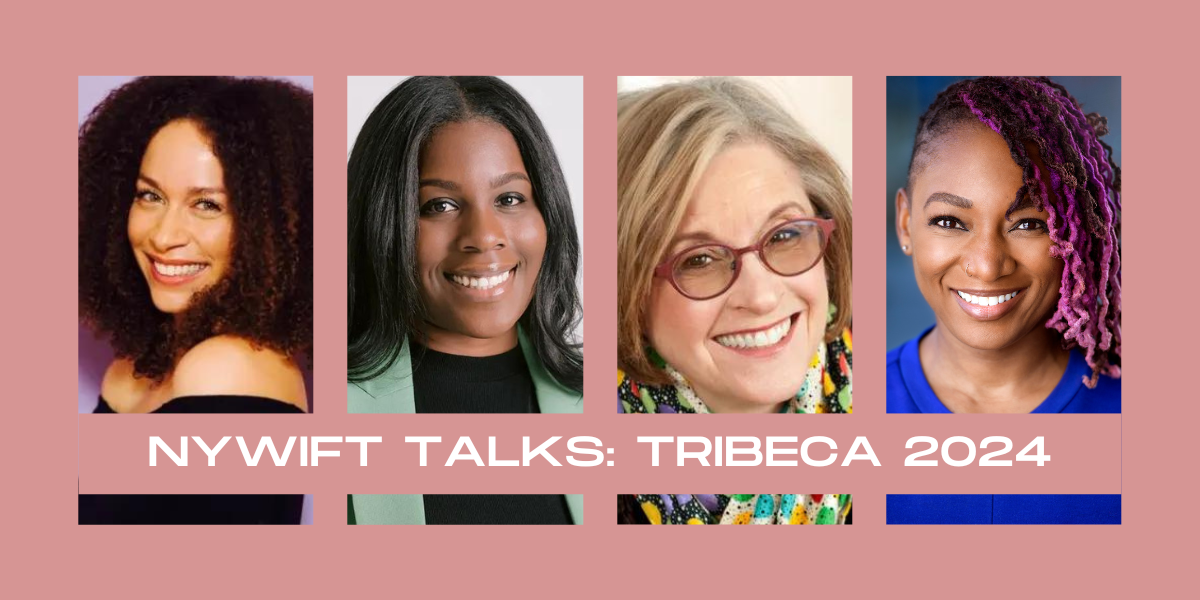 NYWIFT Talks Tribeca 2024: Remember Your Joy - New York Women in Film & TelevisionNew York Women ...