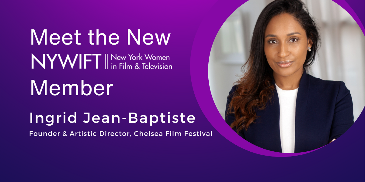 Meet the New NYWIFT Member: Ingrid Jean-Baptiste - New York Women in ...