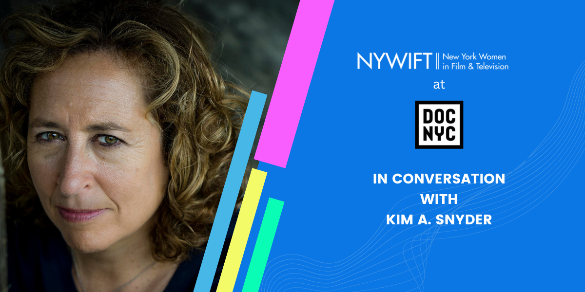 NYWIFT @ DOC NYC: In Conversation with Kim A. Snyder - New York Women in Film & TelevisionNew ...