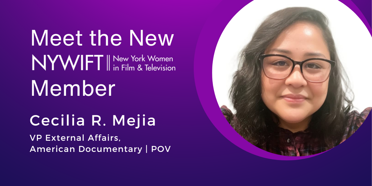 Meet the New NYWIFT Member: Cecilia R. Mejia - New York Women in Film ...