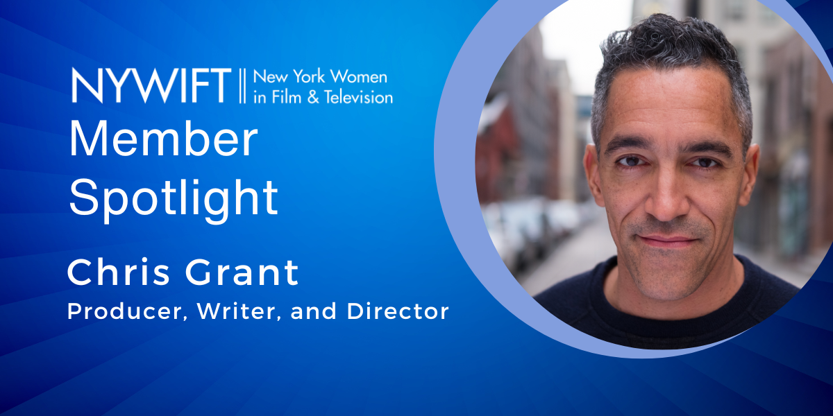 NYWIFT Member Spotlight: Chris Grant - New York Women in Film ...