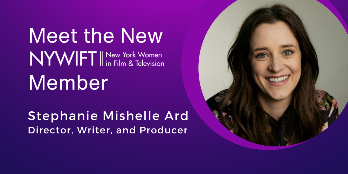 Meet the New NYWIFT Member: Stephanie Mishelle Ard - New York Women in ...