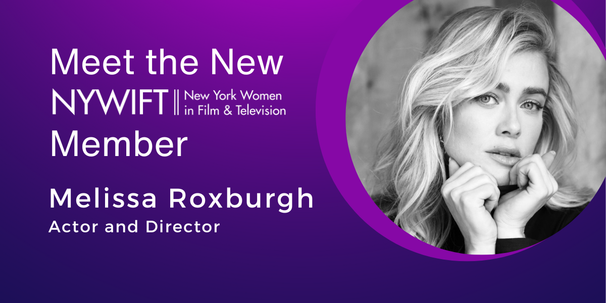 Meet the New NYWIFT Member: Melissa Roxburgh - New York Women in Film ...
