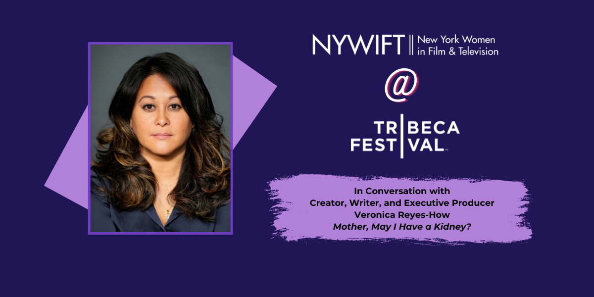 NYWIFT at Tribeca 2025: In Conversation with Veronica Reyes-How - New ...