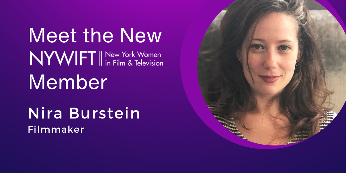 Meet the New NYWIFT Member: Nira Burstein - New York Women in Film ...